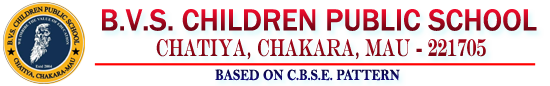 Home, B.V.S. Children Public School Chatiya, Chakara-Mau (U.P.)